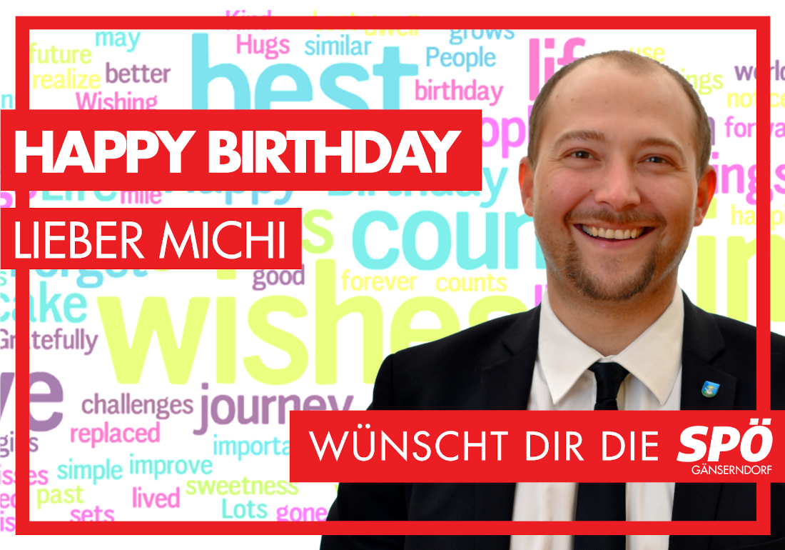 HAPPY BIRTHDAY, MICHI! – SPÖ Gänserndorf